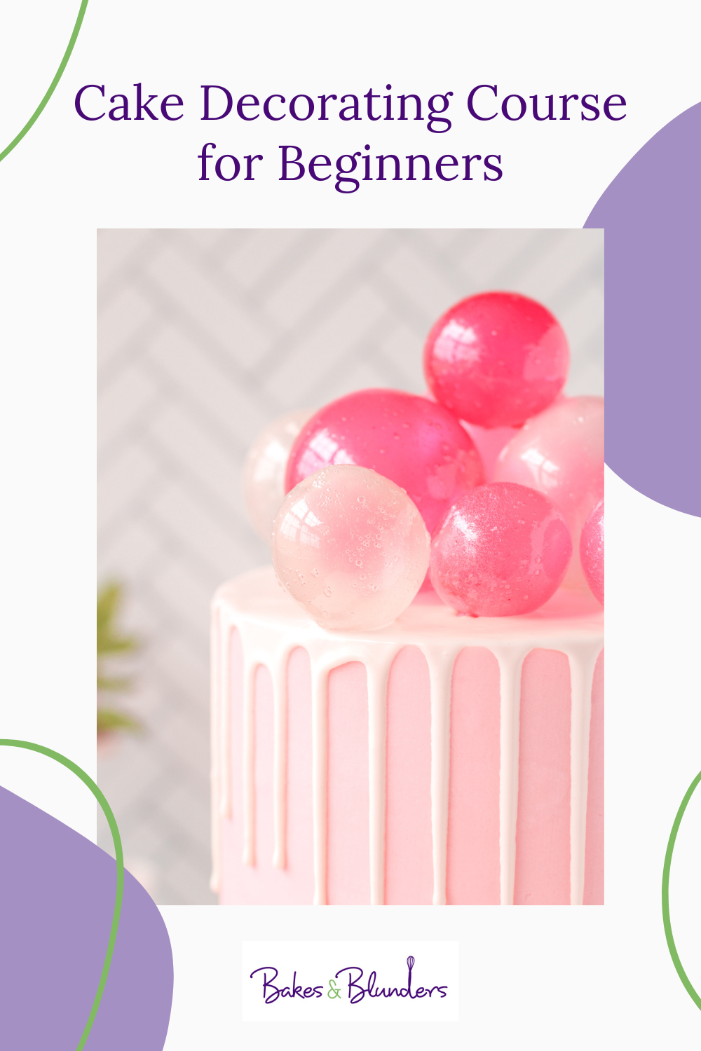 FREE Cake Decorating Course for Beginners - Bakes and Blunders